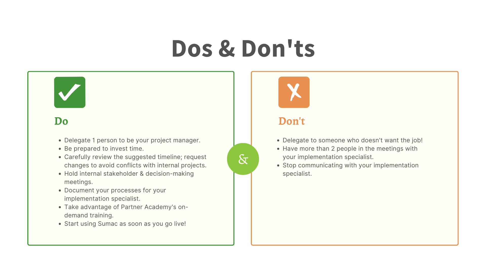 Implementation Dos and Don'ts Implementation Dos and Don'ts
